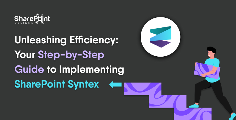 A Step-by-Step Guide to Implement SharePoint Syntex